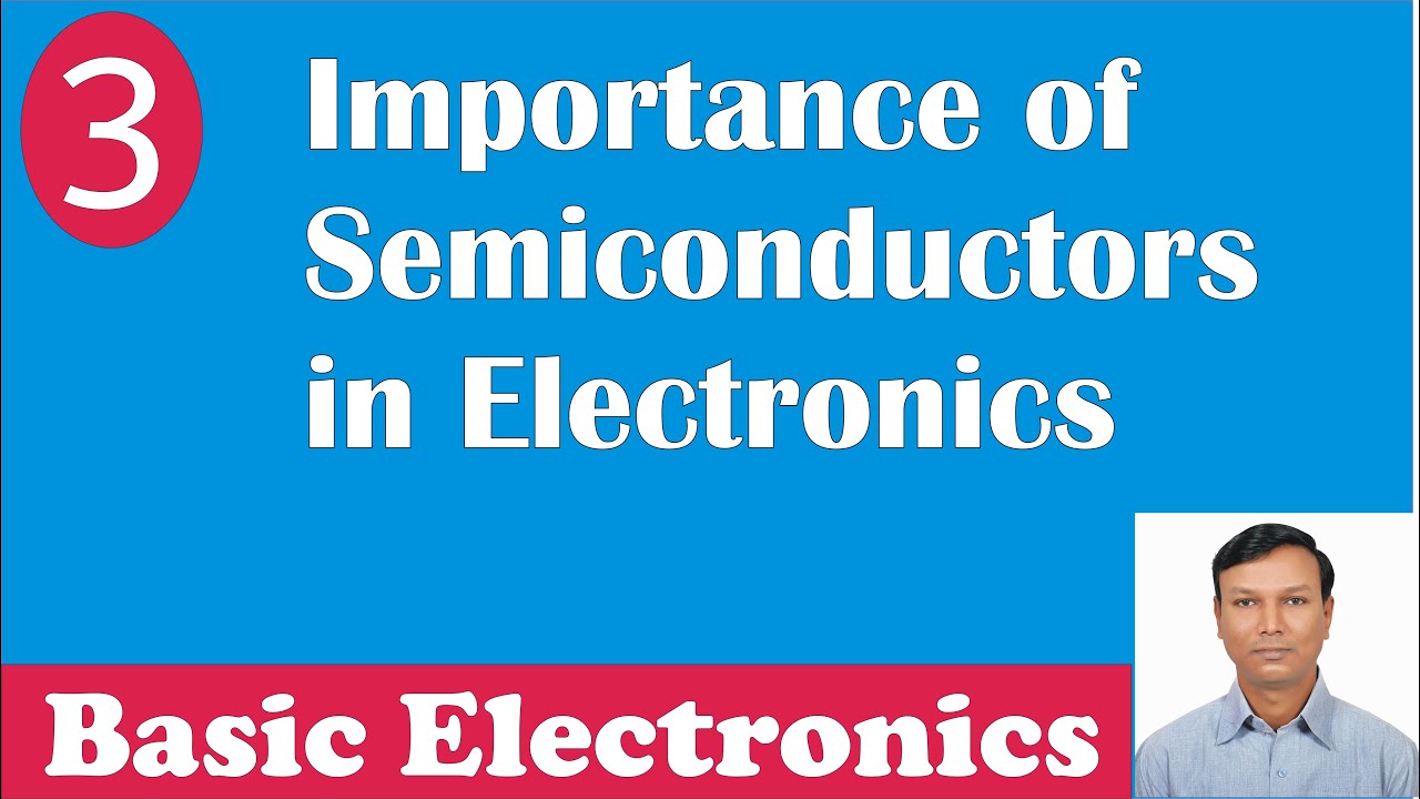 Importance of semiconductors in electronics||properties, applications ...