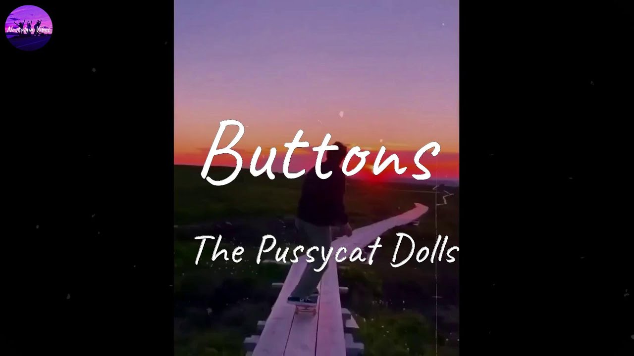 The Pussycat Dolls Buttons Lyric Video Youtube