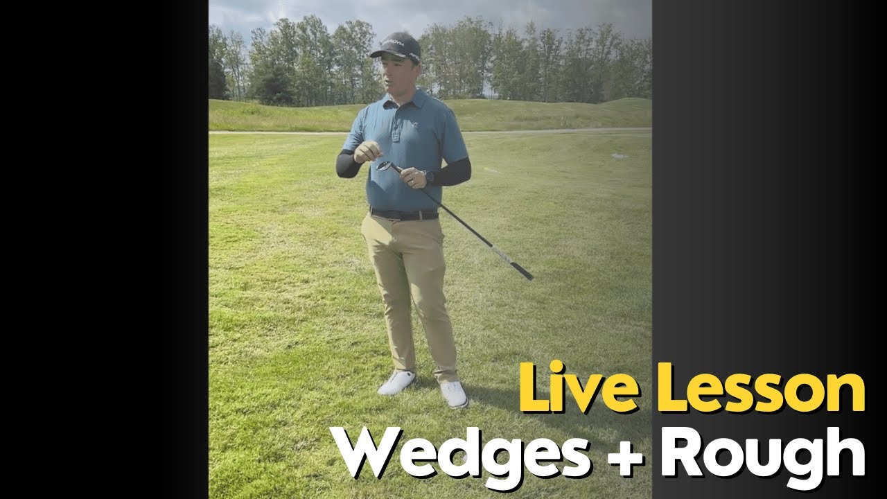 Live Lesson- Greenside Wedges in the Rough - YouTube
