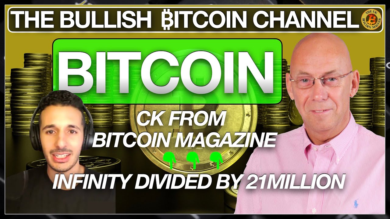 BITCOIN MAGAZINE’S CK ON INFINITY DIVIDED BY 21MILLION ON… ‘THE BULLISH ...