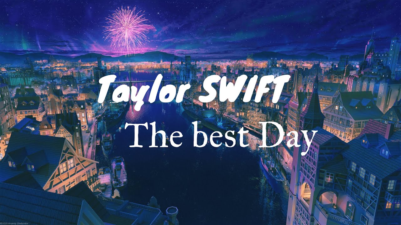 LYRİCS - Taylor Swift The best Day - YouTube