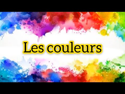 LEÇON 4: APPRENDRE LE NOM DES COULEURS EN FRANÇAIS - YouTube