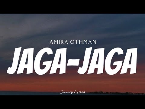 AMIRA OTHMAN - Jaga-Jaga ( Lyrics )