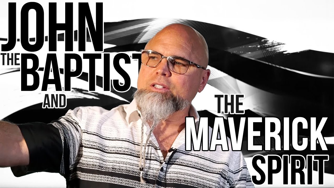 John the Baptist and the Maverick Spirit By Shane W Roessiger - YouTube