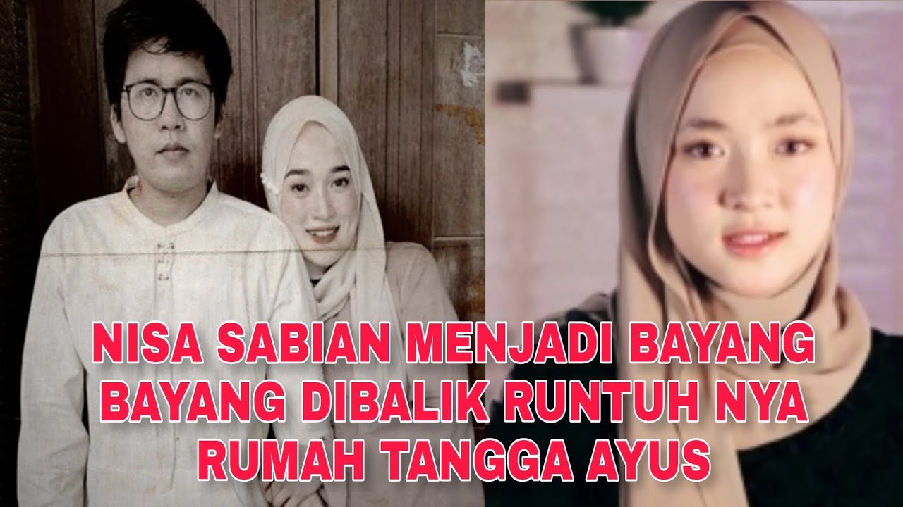 NISA SABIAN MENJADI BAYANG BAYANG DIBALIK RUNTUHNYA RUMAH TANGGA AYUS ...