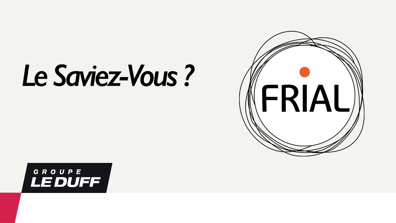 Le Saviez-vous ? Frial, une enseigne du Groupe Le Duff - YouTube