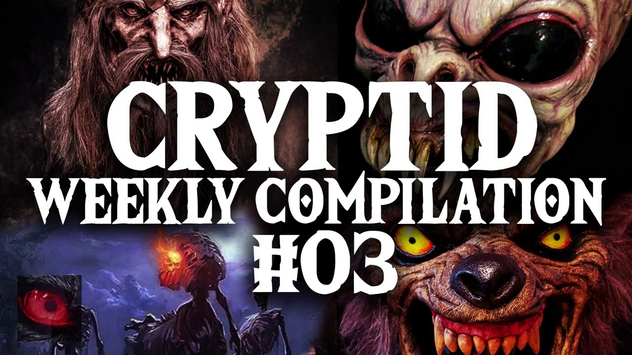 3 HOURS - SCARY STORIES OF CRYPTIDS COMPILATION - WEEKLY CRYPTID ...