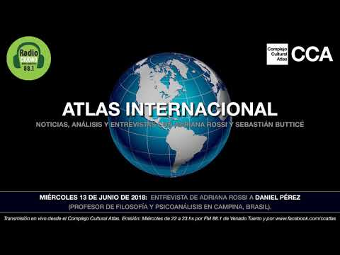 Entrevista de Adriana Rossi a Daniel Pérez - Atlas Internacional (13-06-2018)