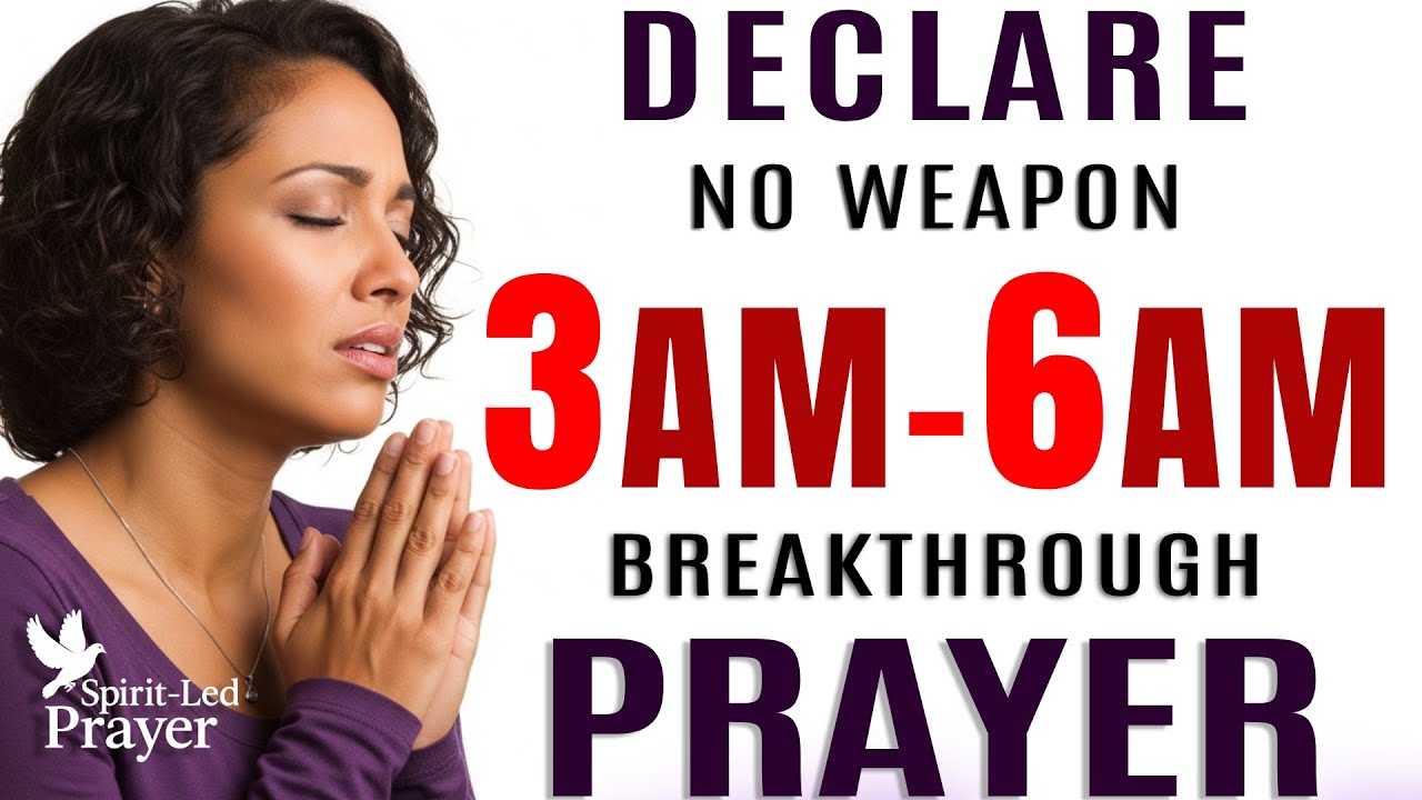 If You Wake Up 3 AM–6 AM, Pray This Breakthrough Prayer: No Weapon ...