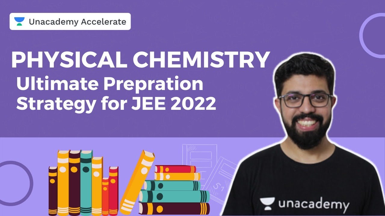 Physical Chemistry - Ultimate Preparation Strategy for JEE 2022 ...