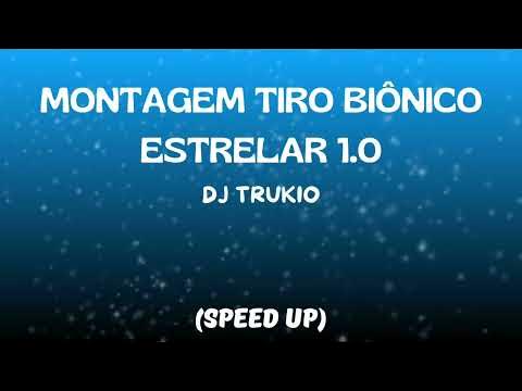 MONTAGEM TIRO BIÔNICO ESTELAR 1.0 - (Speed UP) (@DJTRUKIO) - YouTube
