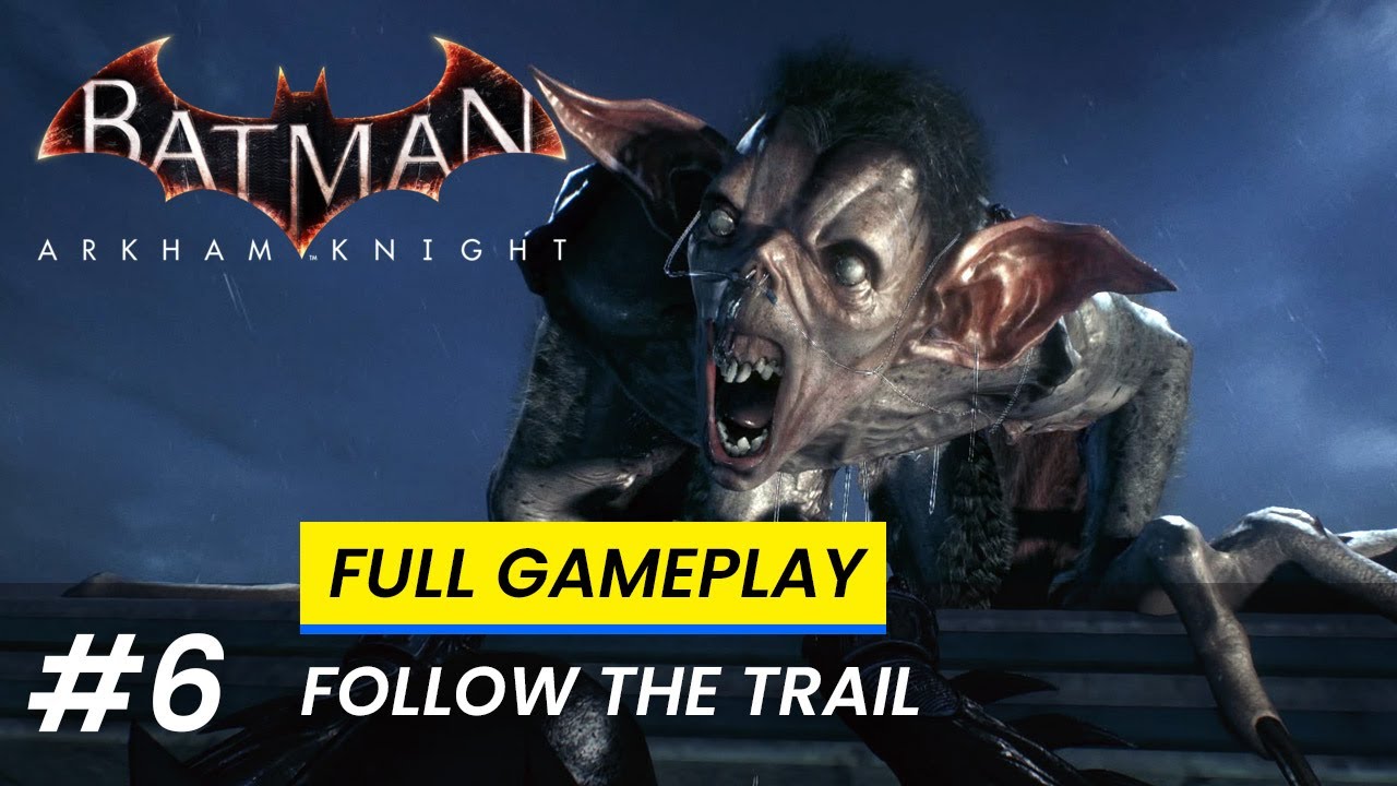 ON THE ARKHAM KNIGHT'S TRAIL | MAIN STORY | BATMAN ARKHAM KNIGHT PART 6 ...