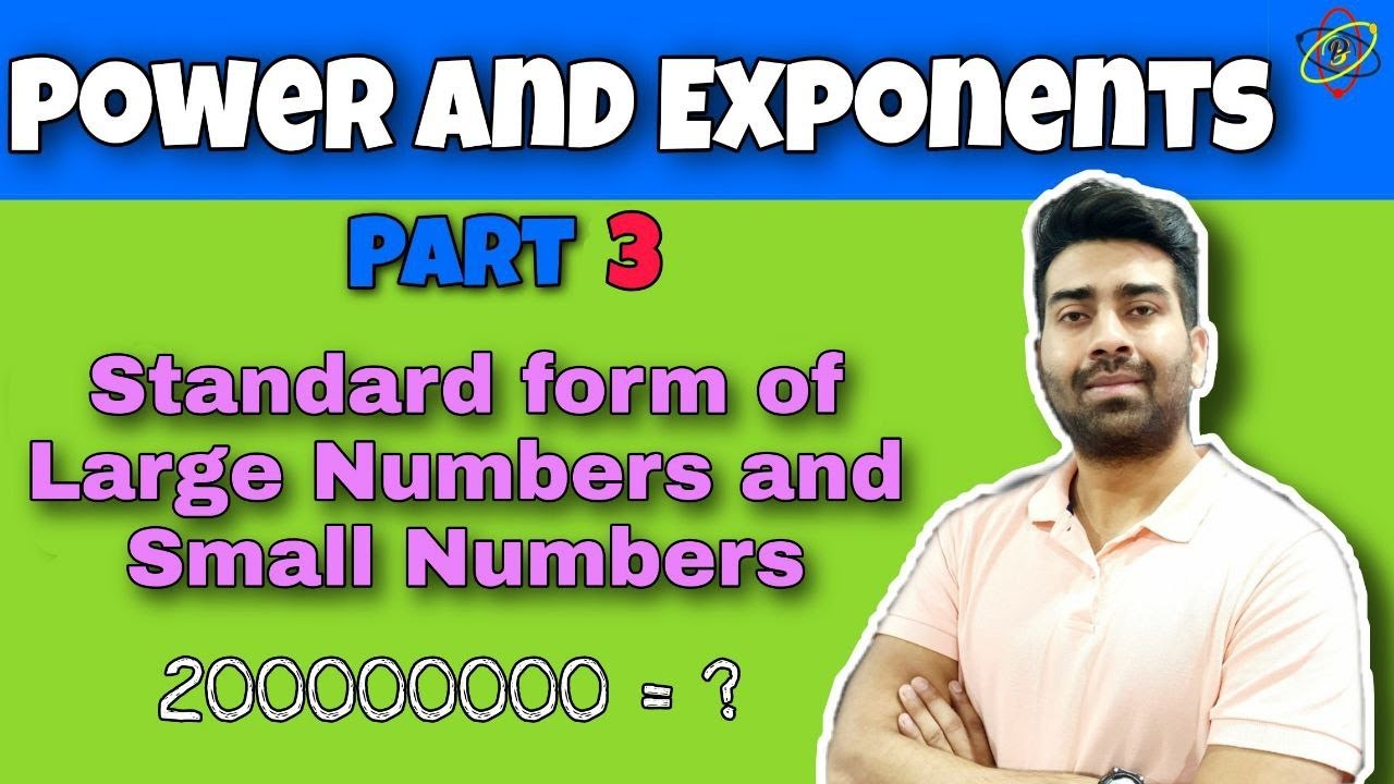 Standard form of Large Numbers & Small Numbers | Powers and Exponents ...