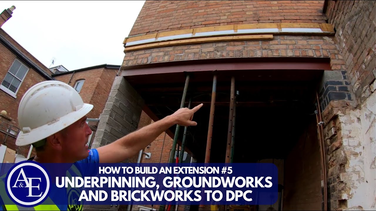 HOW TO BUILD AN EXTENSION #5 | Underpinning, Groundworks and Brickworks ...