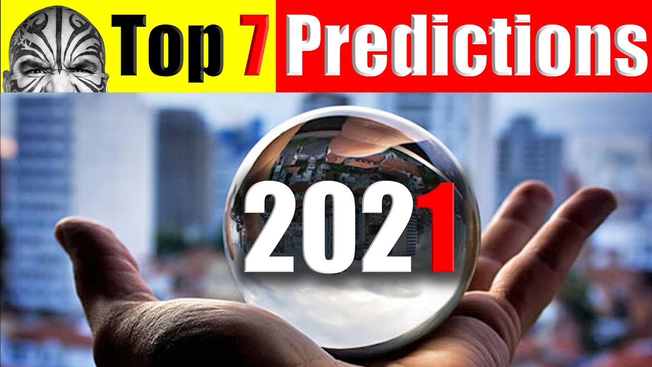 Video #3976 - 2021 - My Top 7 Predictions For The Year 2021 - YouTube