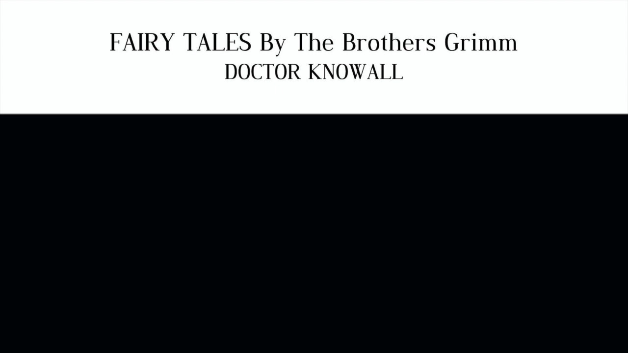 FAIRY TALES By The Brothers Grimm -DOCTOR KNOWALL - YouTube