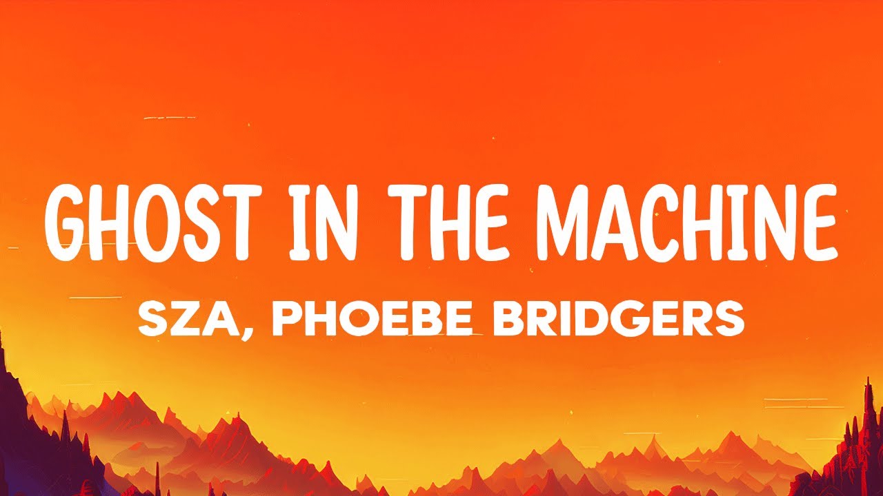 SZA - Ghost in the Machine (ft. Phoebe Bridgers) (Lyrics) - YouTube