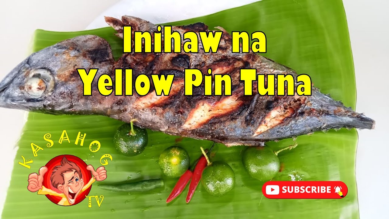 INIHAW NA YELLOW PIN TUNA | Easy Cooking - YouTube