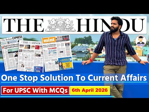 6th April 2026 | THE HINDU Newspaper Analysis | Current Affairs Today 6th April | Editorial Analysis