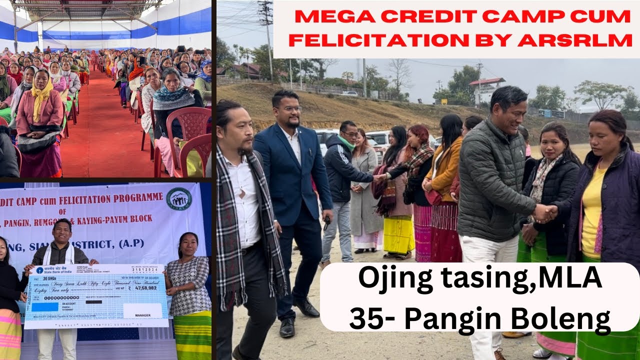 OJING TASING,MLA at Mega Credit Camp cum Felicitation by ArSRLM Siang Unit - YouTube