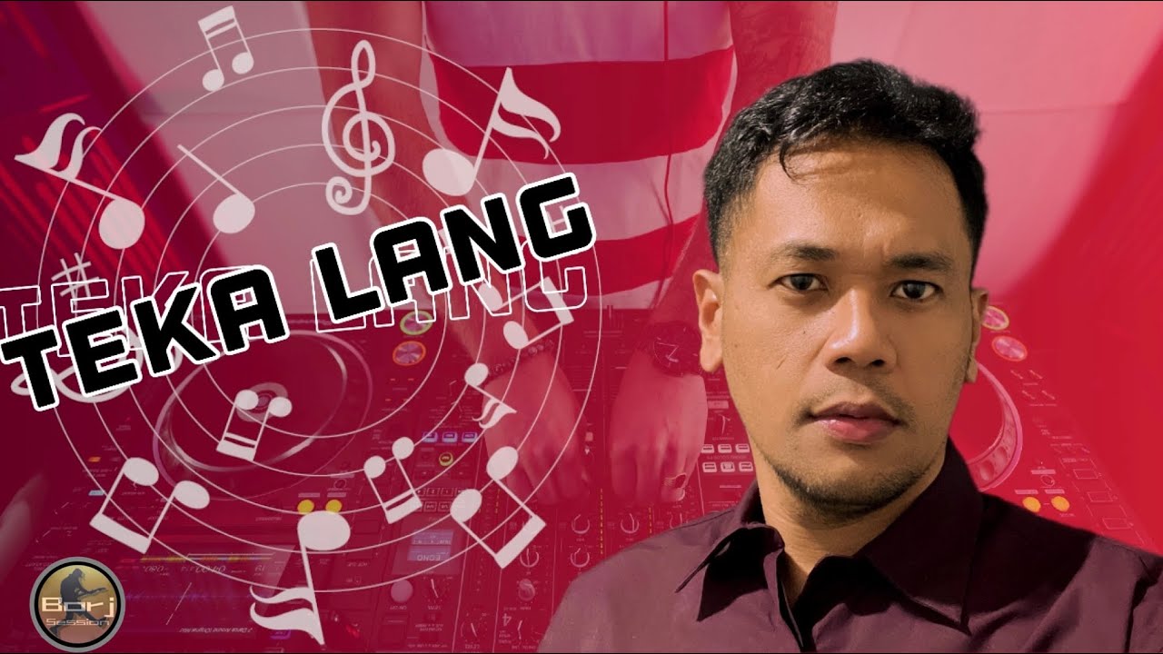 Teka Lang - YouTube