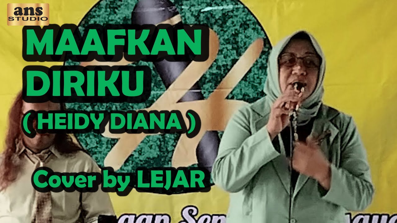 MAAFKAN DIRIKU ( Heidy Diana ) cover by Lejar - YouTube