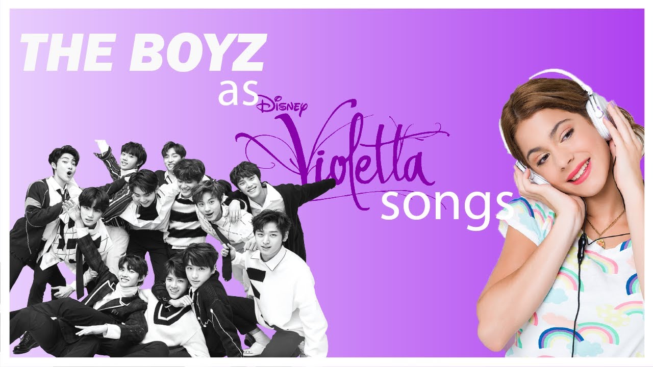 THE BOYZ AS VIOLETTA SONGS - YouTube