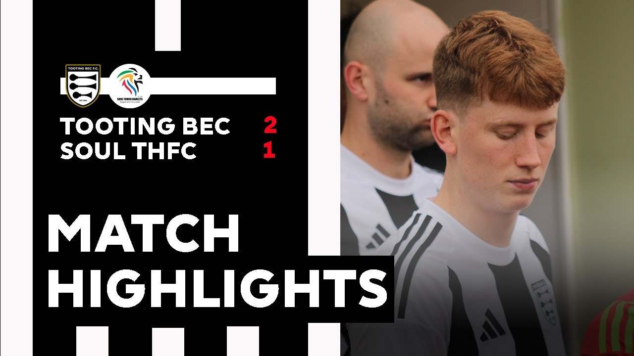 Match Highlights: Tooting Bec v Soul Tower Hamlets - YouTube