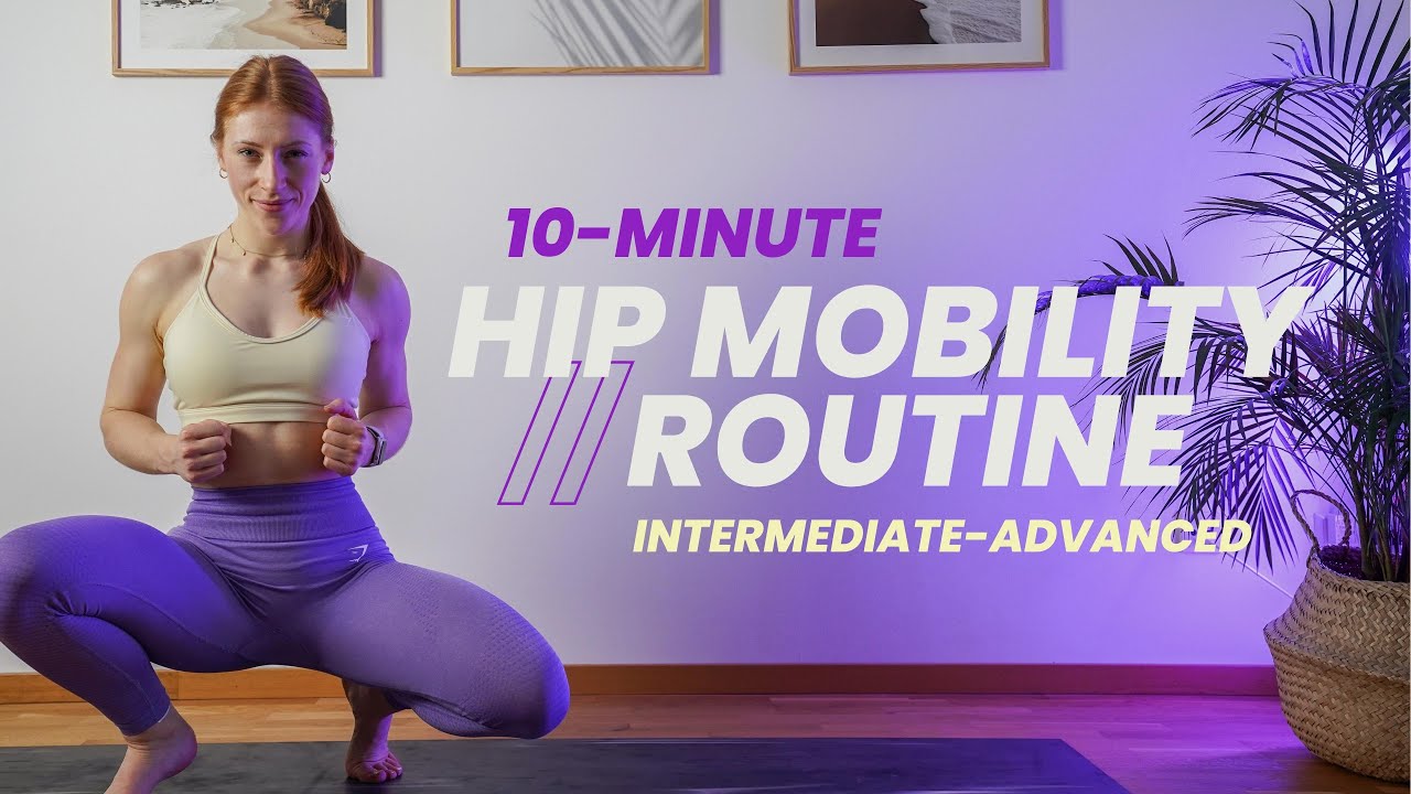 10 Min. Hip Mobility Routine | Squat Variations | Intermediate-Advanced ...