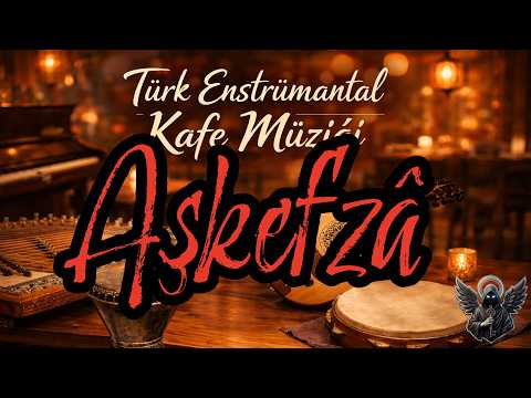 Aşkefzâ ☕ Derin Makamsal Lounge | 3 Saat Türk Enstrümantal Kafe Müziği#telifsizmüzik #cafemusic