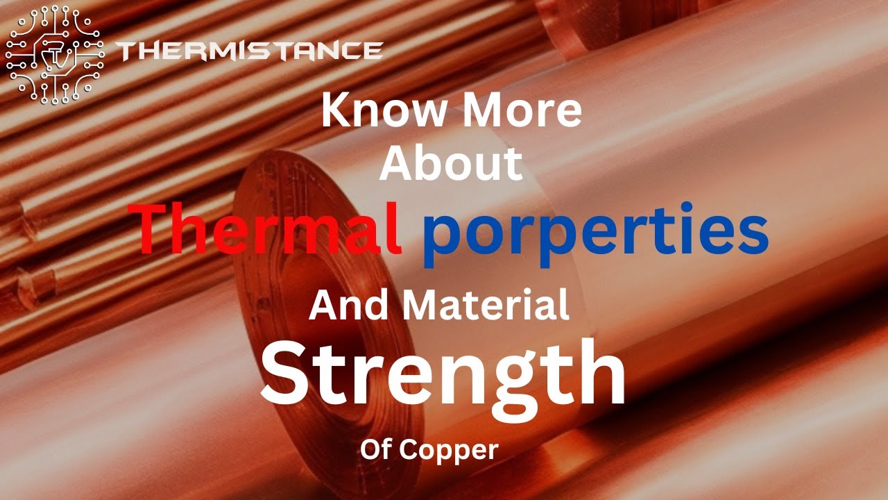 thermal properties and material strength of copper - YouTube