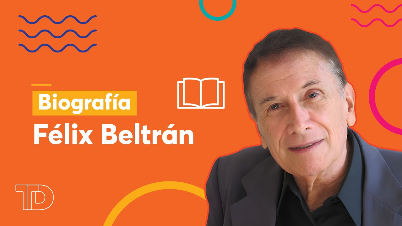 Biografía Félix Beltrán - YouTube