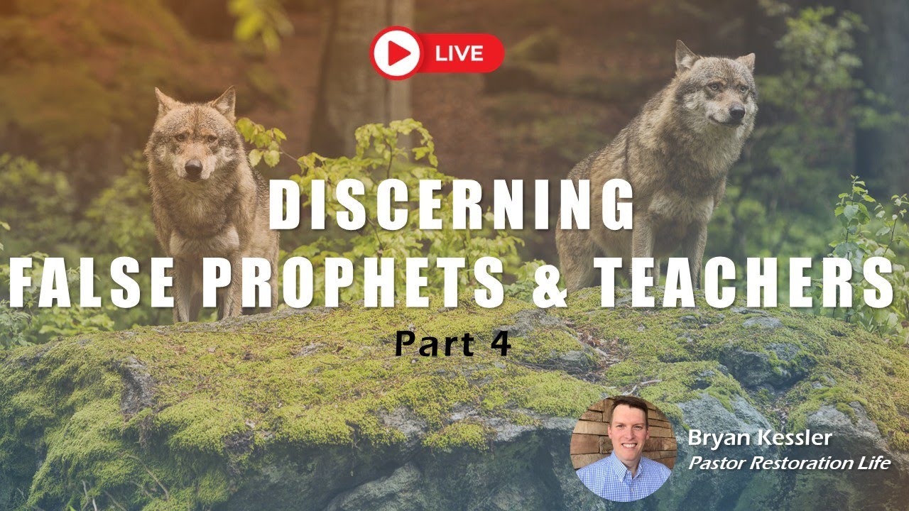 L I V E - Discerning False Prophets and Teachers Part 4 Discerning ...