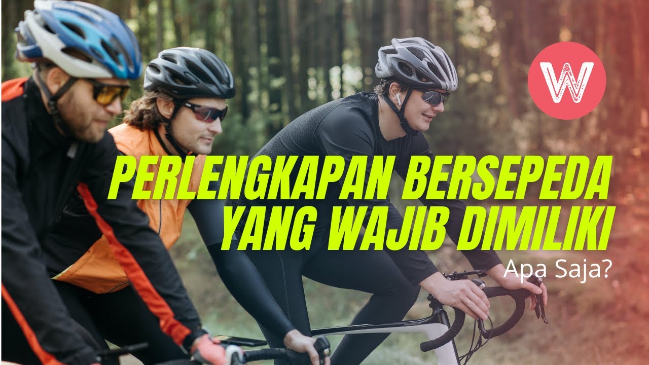 Perlengkapan Olahraga Bersepeda (Gowes) yang Wajib Dimiliki, Apa Saja ...