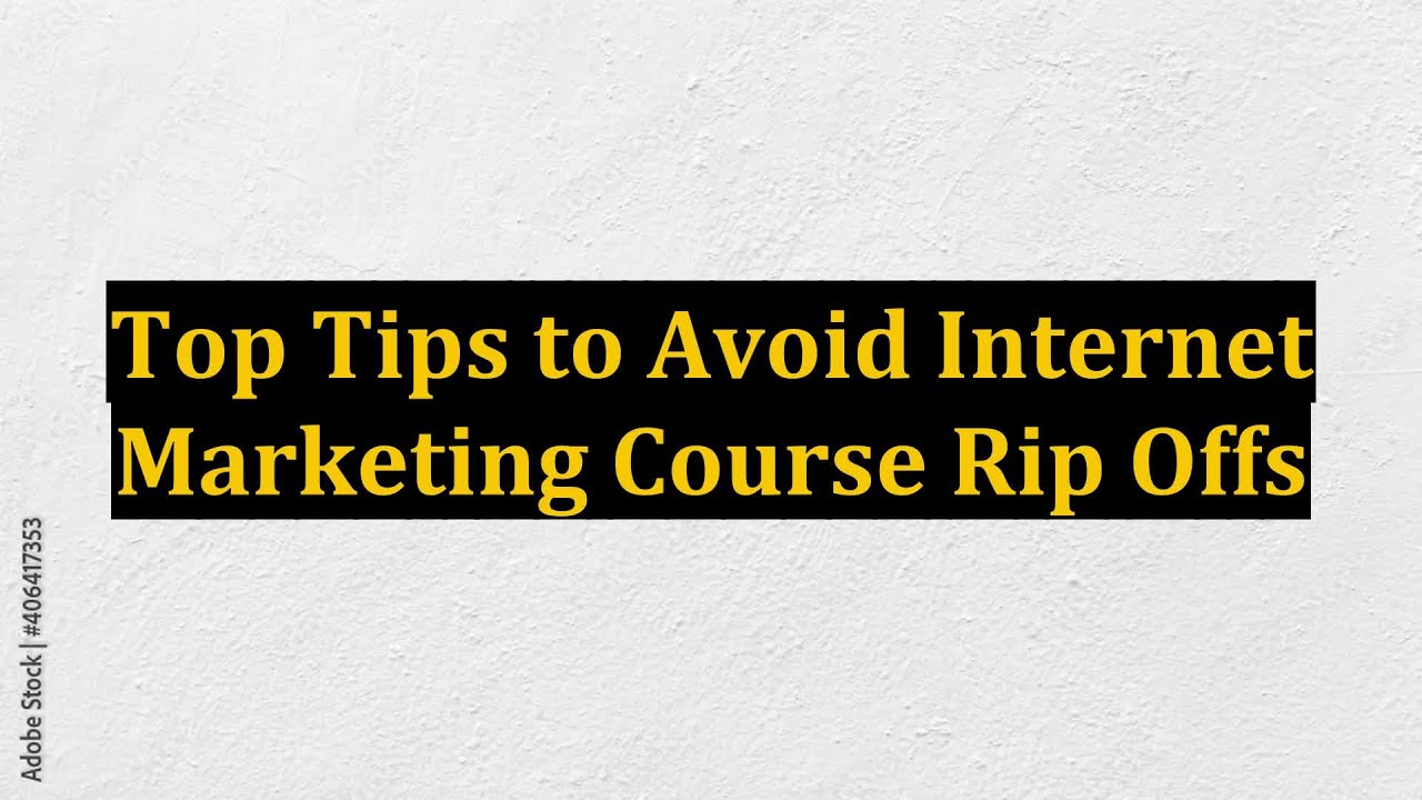 Top Tips to Avoid Internet Marketing Course Rip Offs - YouTube