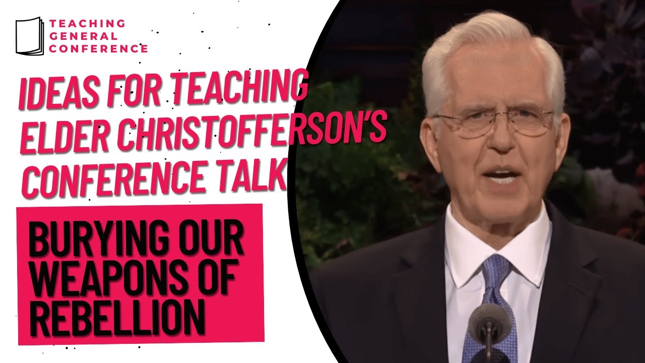 Ideas for Teaching Elder Christofferson's Talk - Burying Our Weapons of ...