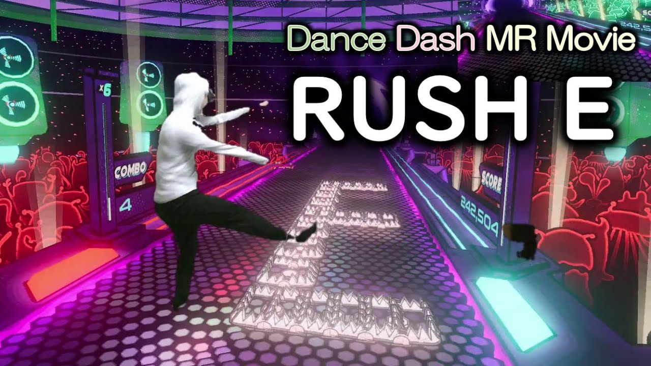 Dance Dash / RUSH E / MR Movie - YouTube