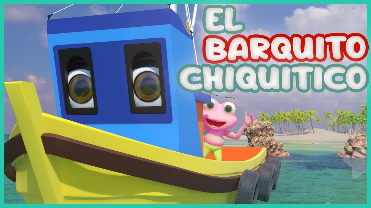 EL BARQUITO CHIQUITITO 🔵 VIDEOS PARA NIÑOS 🔵 VIDEOS PARA BEBE 🔵 ...