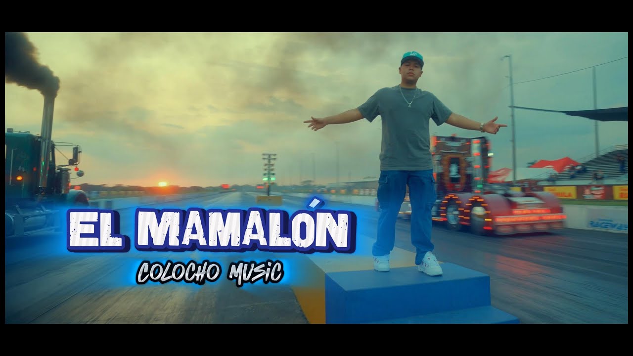 El Mamalon - Colocho Music - Video Oficial (cancion para los camioneros ...