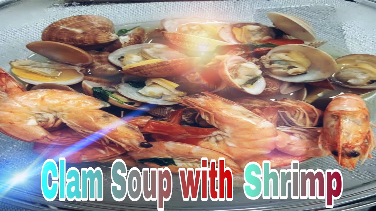 Clam Soup with Shrimp | Tinolang Halaan - YouTube