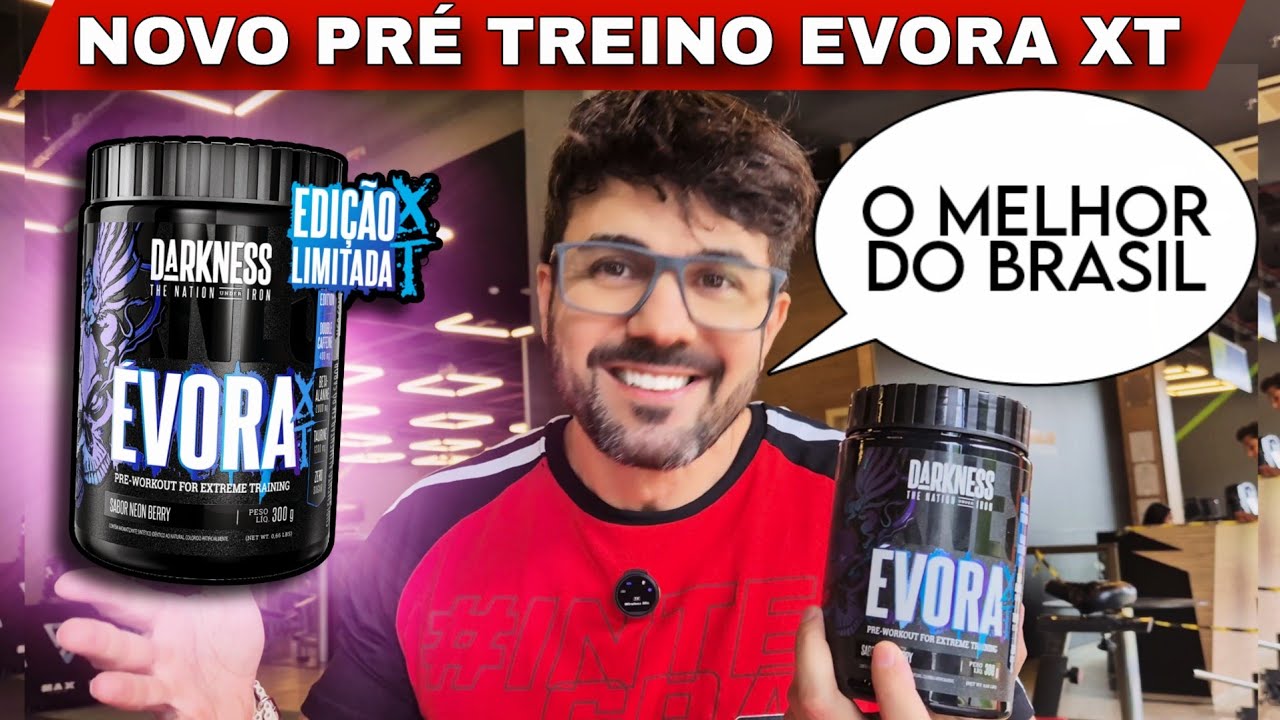 PRÉ TREINO EVORA XT DARKNESS O MAIS FORTE E O MELHOR PRÉ TREINO DO ...