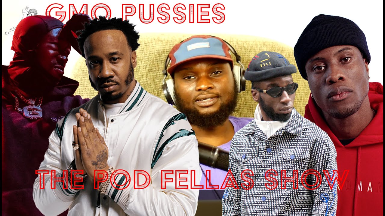 The Pod Fellas Show Episode 78 | GMO Pu$$ie$ - YouTube