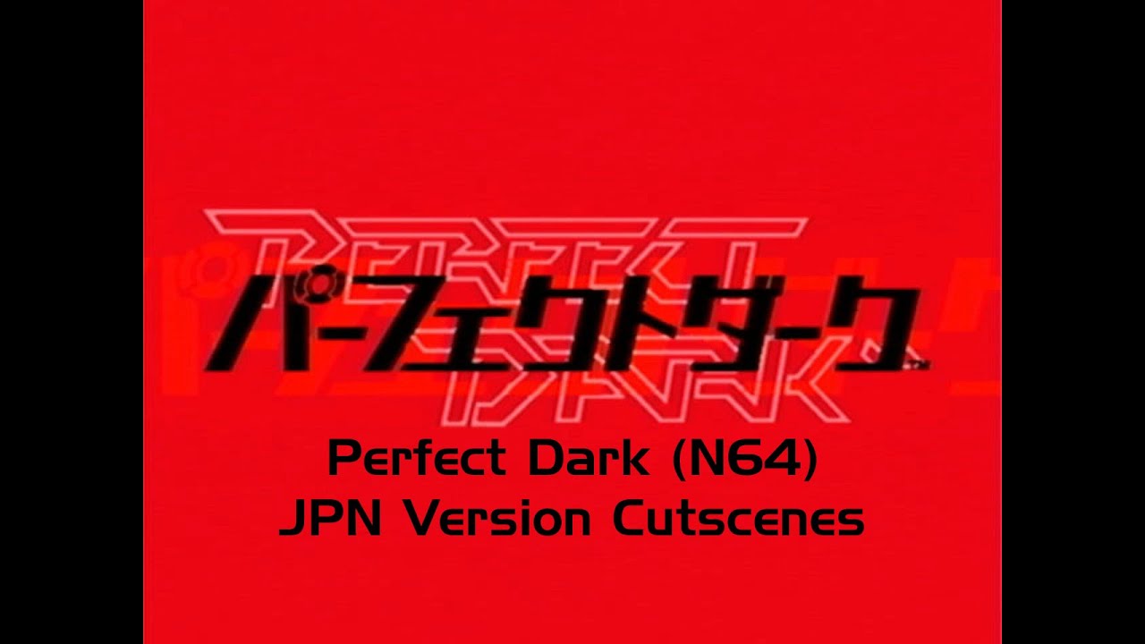 Perfect Dark (N64) - JPN Version Cutscenes - YouTube