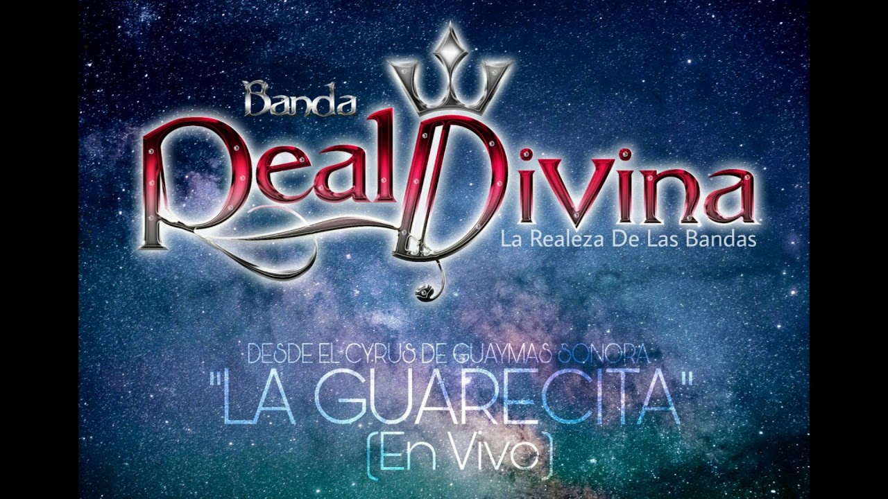 Banda Real Divina - La Guarecita (EnVivo) - YouTube
