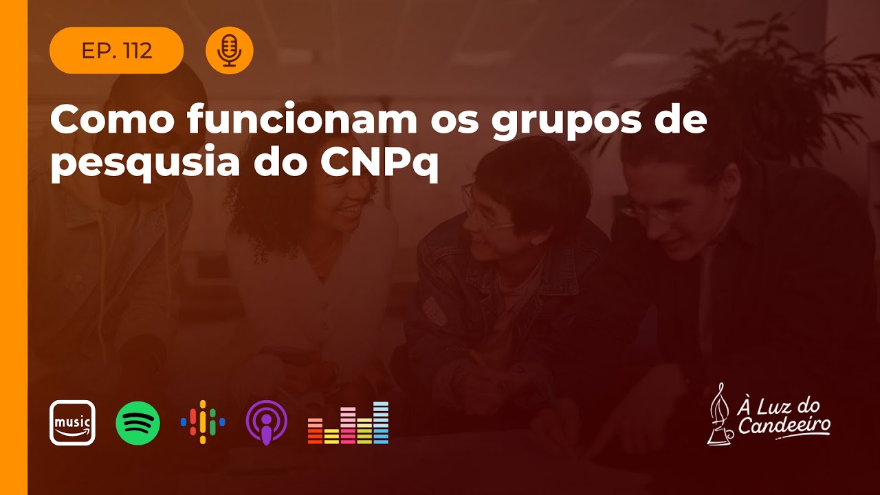 E112 - Como funcionam os grupos de pesquisa do CNPq - YouTube