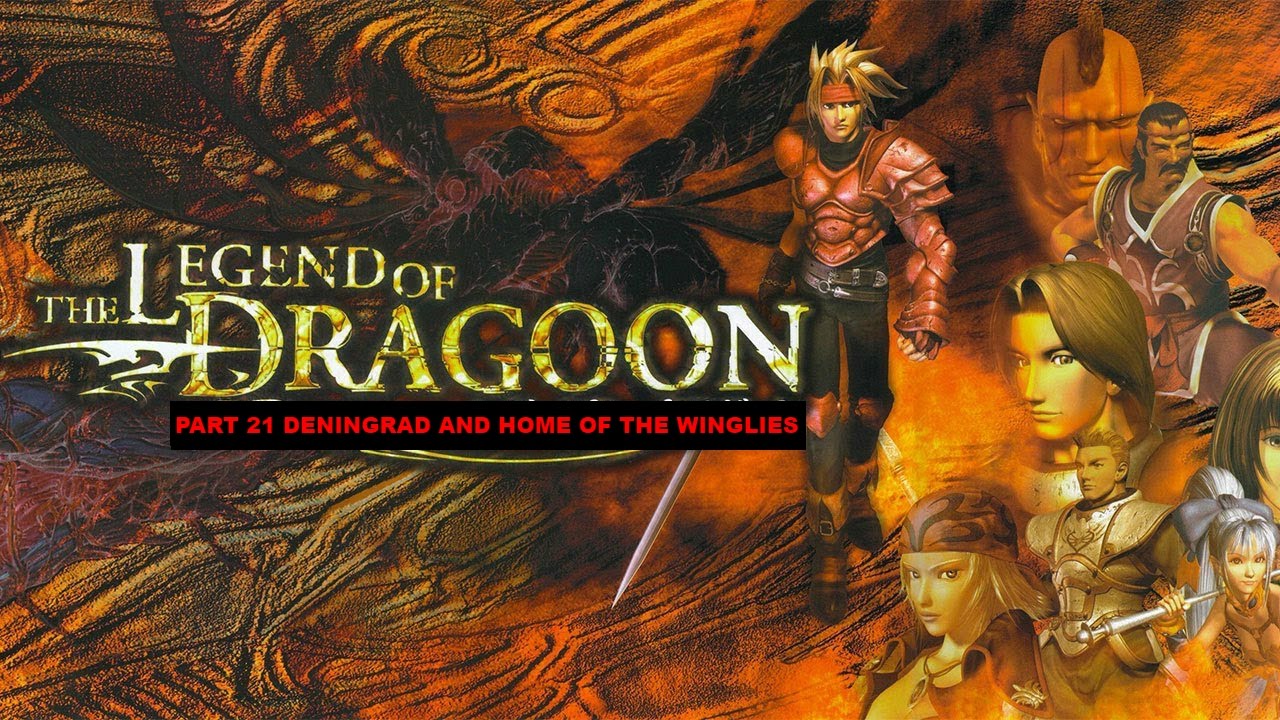 THE LEGEND OF DRAGOON PART 21 DENINGRAD AND HOME OF THE WINGLIES - YouTube