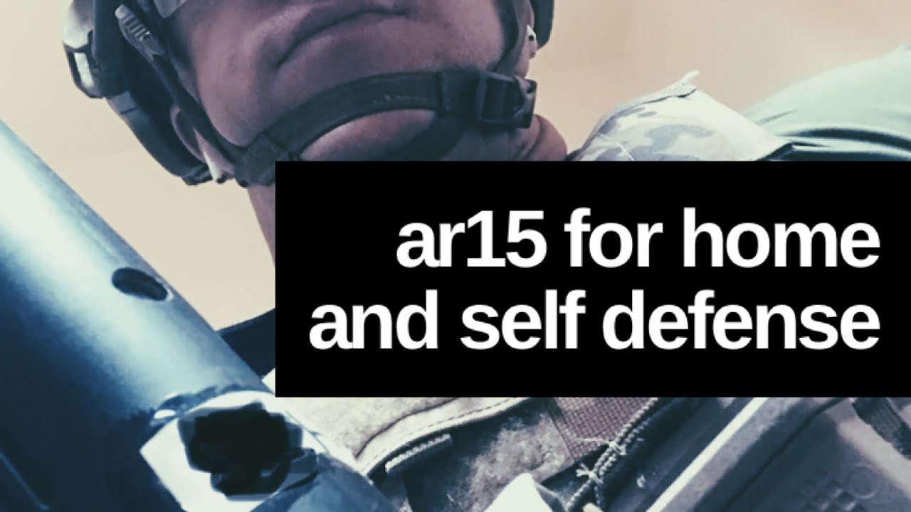AR-15 for Home and Self Defense - YouTube