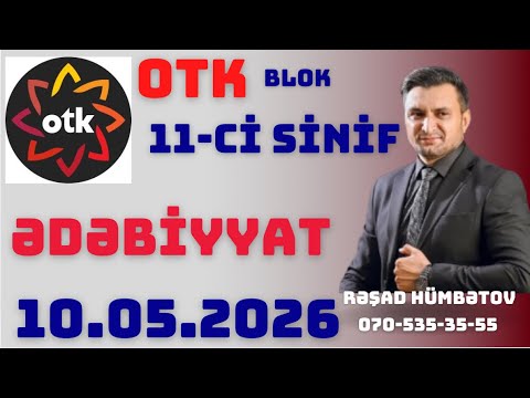OTK ƏDƏBİYYAT / 10 MAY 2026 / 11-Cİ SİNİF