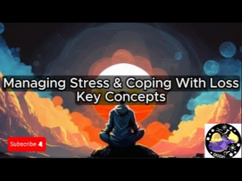 Managing Stress & Coping With Loss - Key Concepts Overview Questions ...