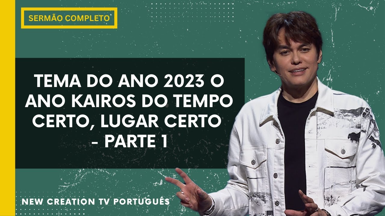 O Ano Kairos do Tempo Certo, Lugar Certo - Parte 1 | Joseph Prince ...